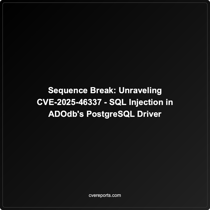 Sequence Break Unraveling Cve 2025 46337 Sql Injection In Adodbs Postgresql Driver