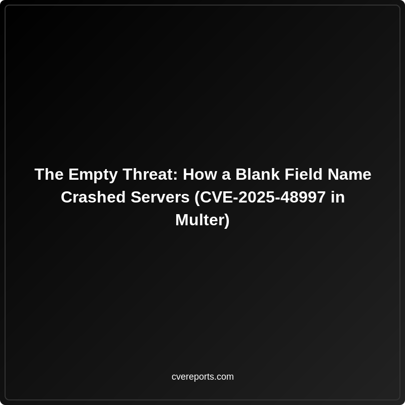 CVE-2025-48997: Critical Multer DoS Vulnerability in Node.js File Uploads